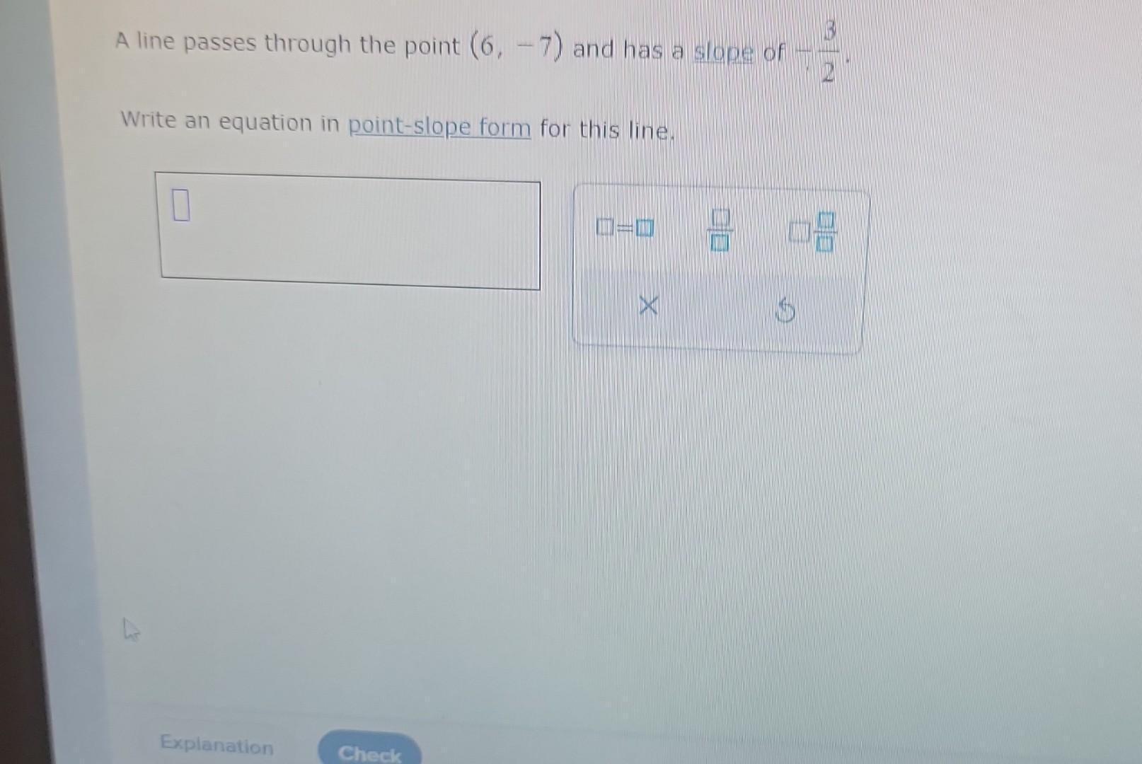 Solved A line passes through the point (6,−7) and has a | Chegg.com