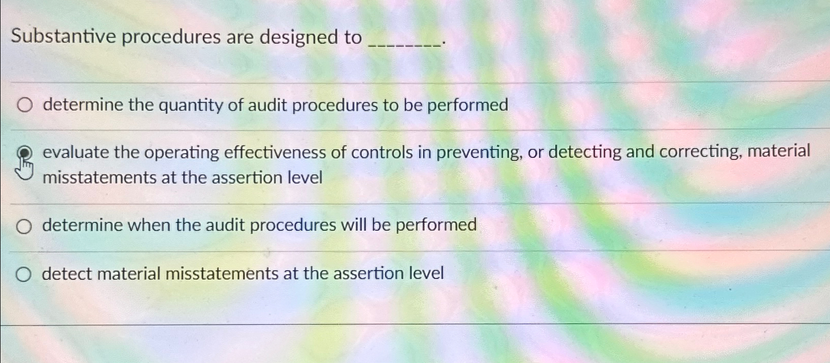 Solved Substantive procedures are designed todetermine the | Chegg.com