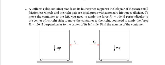 Solved 2. A uniform cubic container stands on its four | Chegg.com