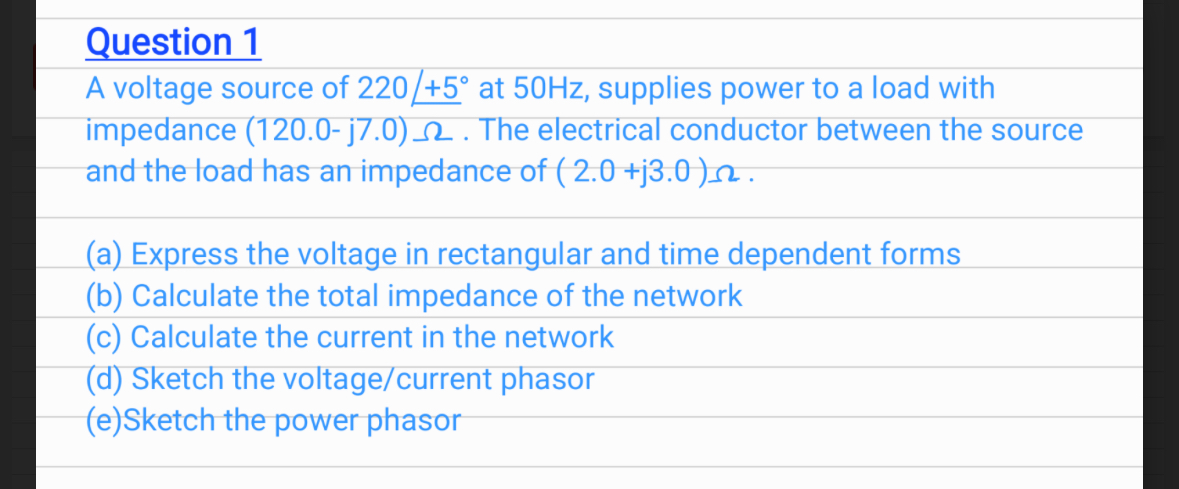 Solved Question 1A voltage source of 220+5° ﻿at 50 ﻿Hz , | Chegg.com