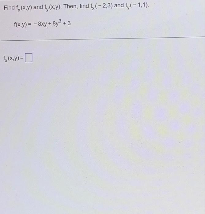 Solved Find Fx X Y And Fy X Y Then Find Fx −2 3 And