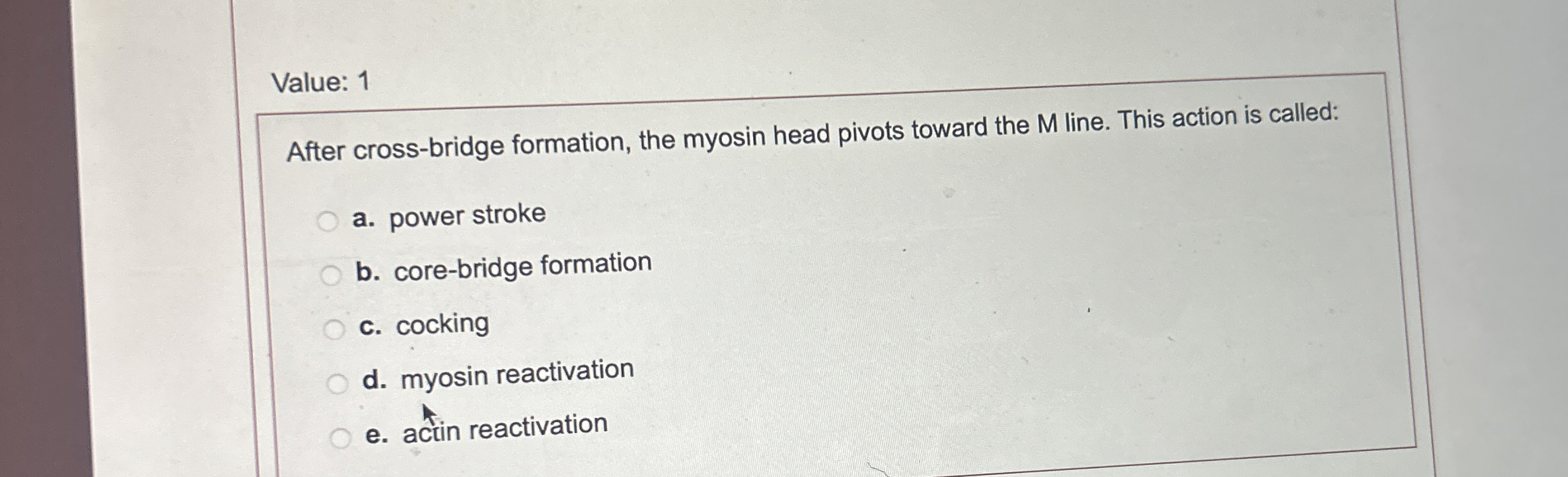 Solved Value: 1After cross-bridge formation, the myosin head | Chegg.com