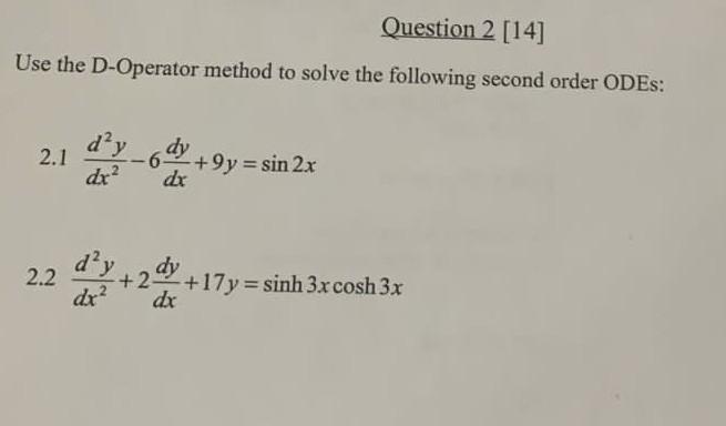 Solved Question 2 [14] Use the D-Operator method to solve | Chegg.com