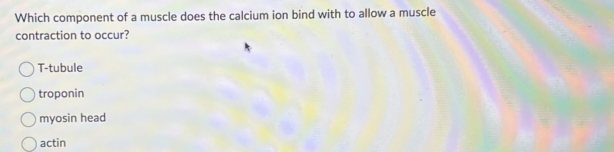 Solved Which component of a muscle does the calcium ion bind | Chegg.com
