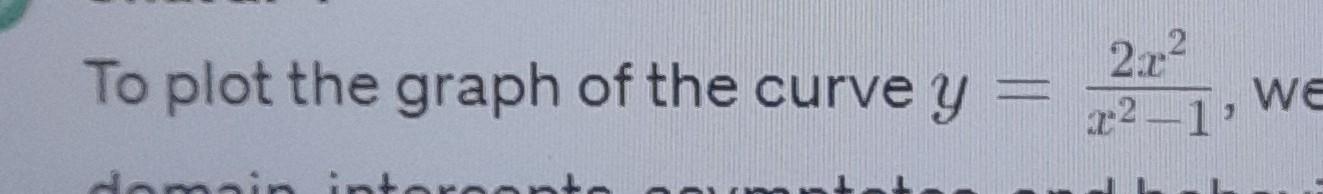 Solved To plot the graph of the curve y=x2−12x2, w | Chegg.com
