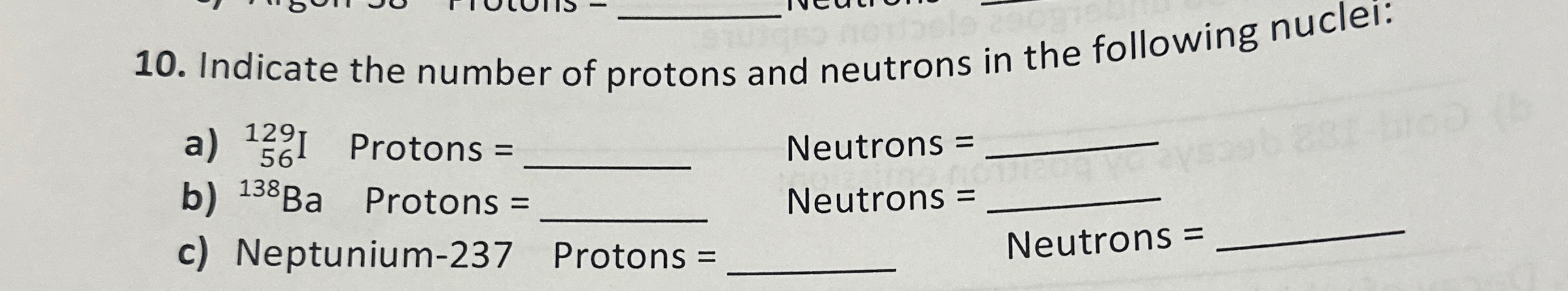 Solved Indicate the number of protons and neutrons in the | Chegg.com