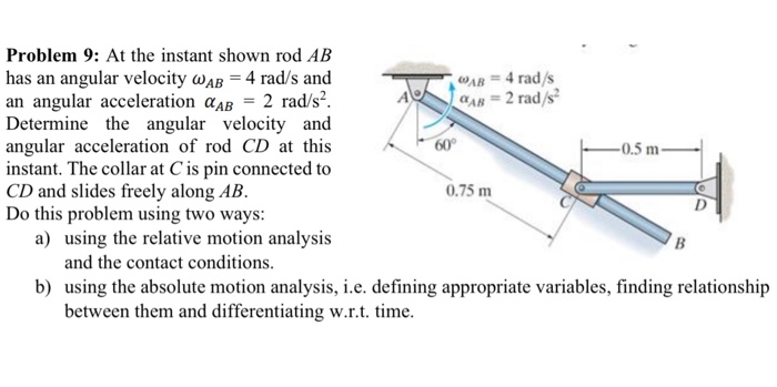 Solved Problem 9 At The Instant Shown Rod Ab Has An Angular