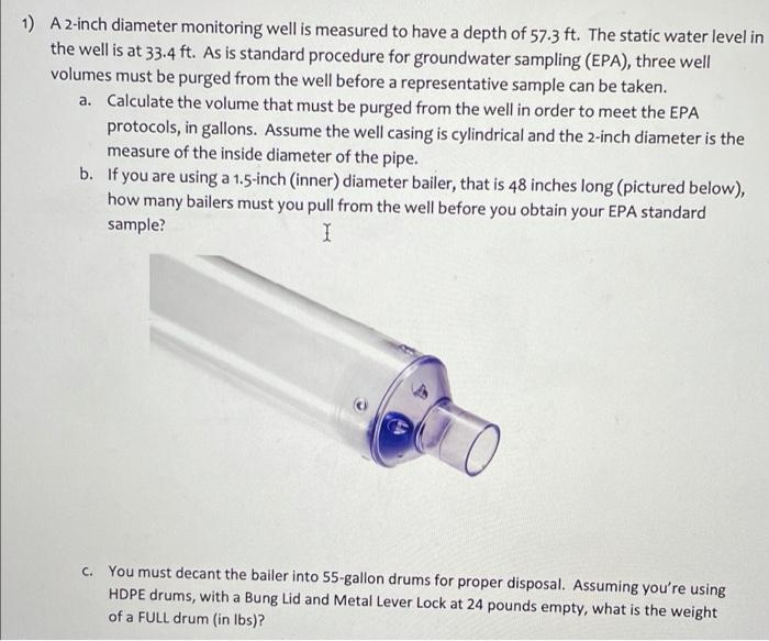 Solved 1) A 2-inch diameter monitoring well is measured to | Chegg.com