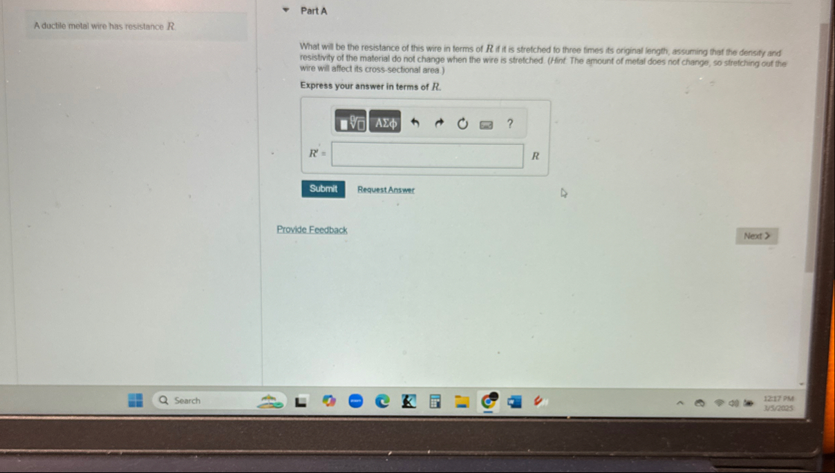 Solved A ductile metal wire has resistance R.Part AWhat will | Chegg.com