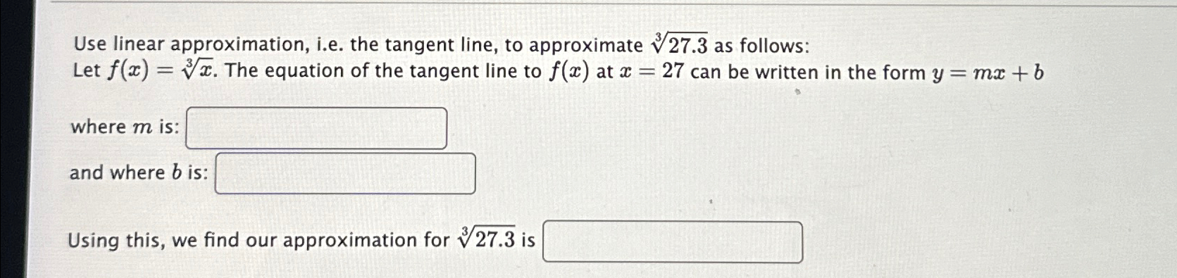 Solved Use linear approximation, i.e. ﻿the tangent line, to | Chegg.com