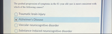 Solved The gradual progression of symptoms in the | Chegg.com