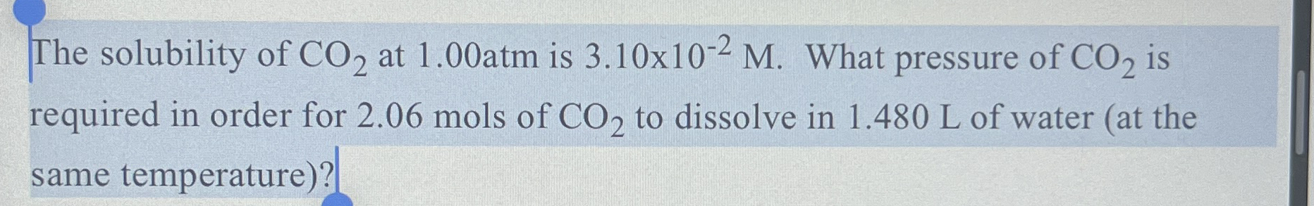 Solved The solubility of CO2 ﻿at 1.00 ﻿atm is 3.10×10-2M. | Chegg.com