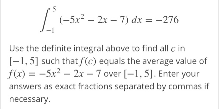Solved (-5x2 – 2x – 7) dx = -276 Use the definite integral | Chegg.com