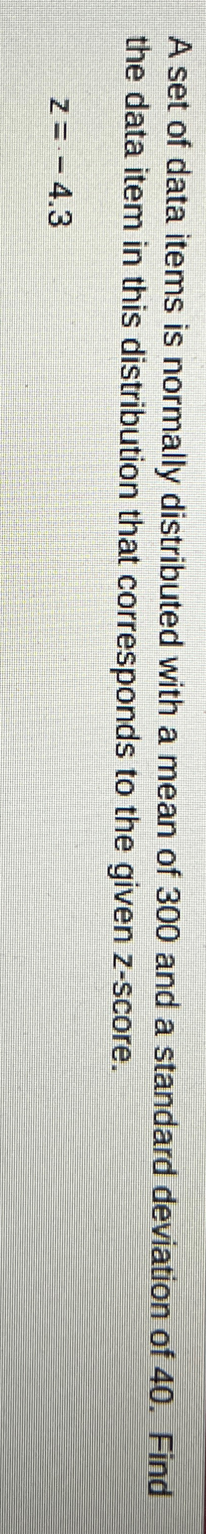 Solved A set of data items is normally distributed with a | Chegg.com