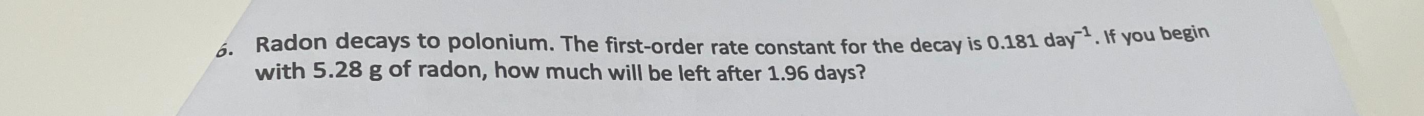 Solved Radon decays to polonium. The first-order rate | Chegg.com