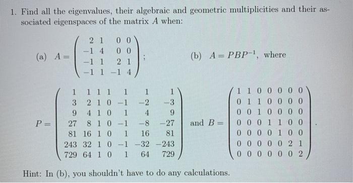 Solved 1. Find all the eigenvalues, their algebraic and | Chegg.com