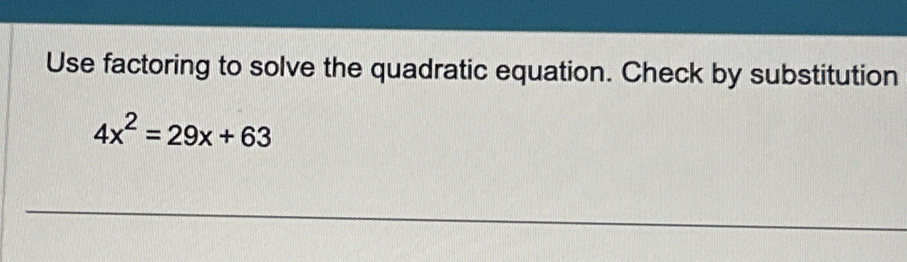 Solved Use factoring to solve the quadratic equation. Check | Chegg.com