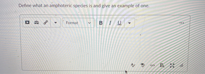 Solved Define what an amphoteric species is and give an | Chegg.com