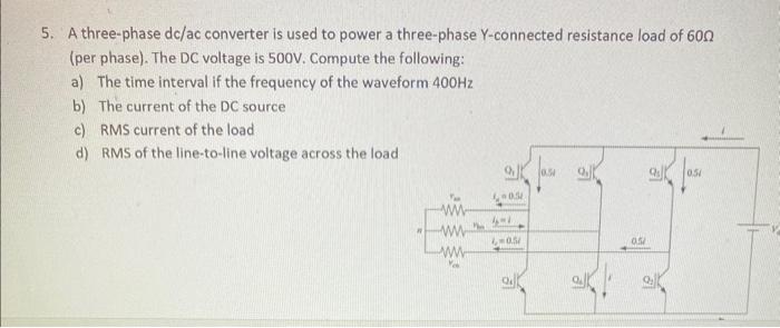 Solved 5. A three-phase dc/ac converter is used to power a | Chegg.com