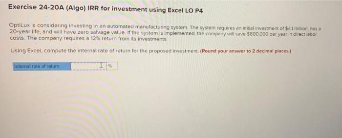 Solved Exercise 24-20A (Algo) IRR for investment using Excel | Chegg.com