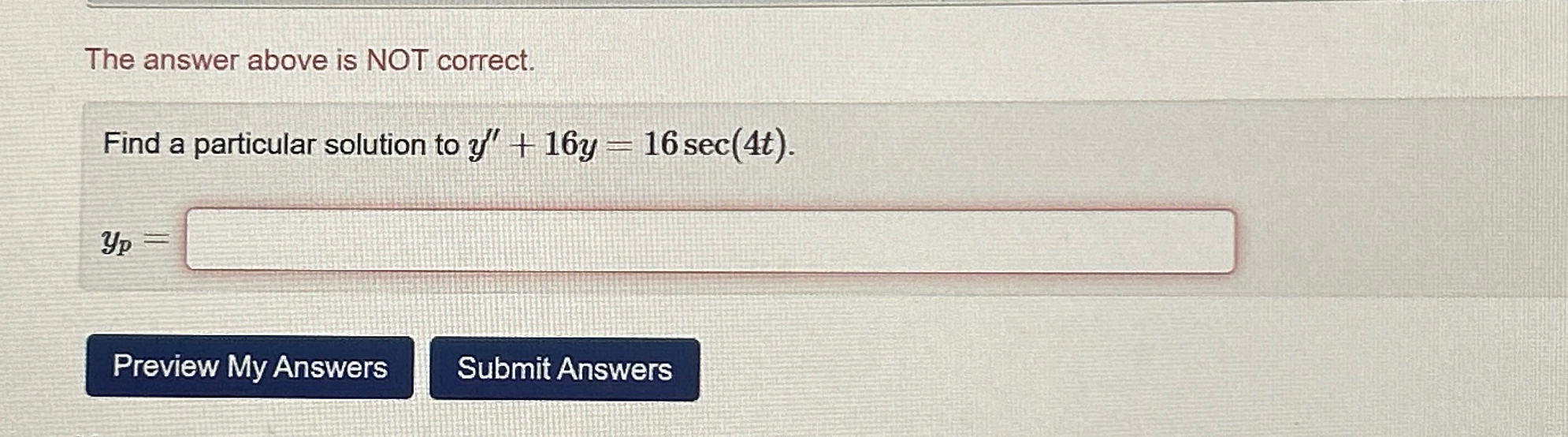 Solved The answer above is NOT correct.Find a particular | Chegg.com