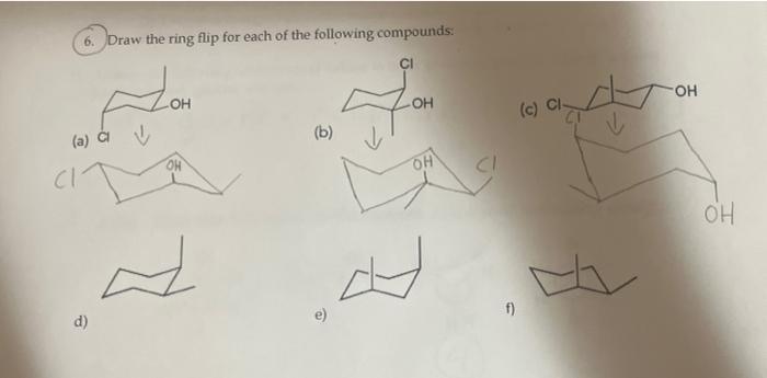 Solved 6. Draw the ring flip for each of the following | Chegg.com