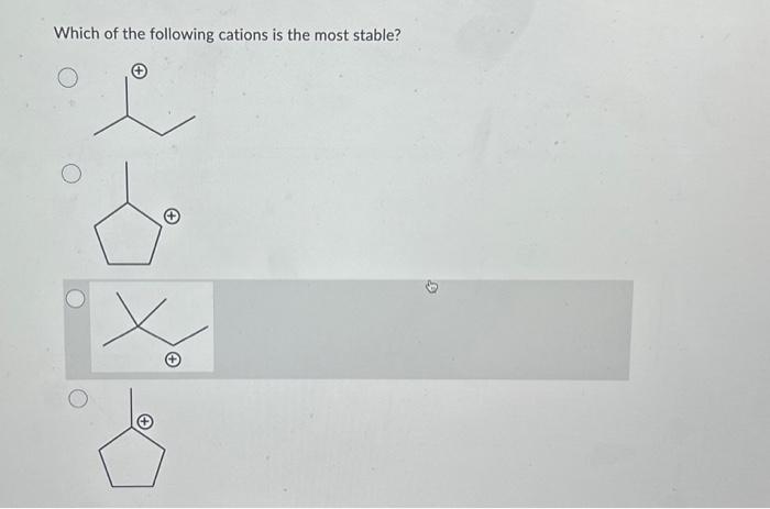 Solved Which of the following cations is the most stable? | Chegg.com