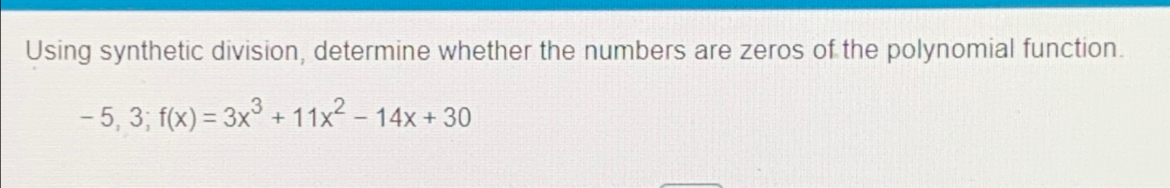 Solved Using synthetic division, determine whether the | Chegg.com