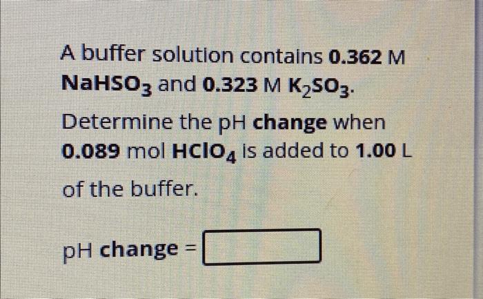 Solved A buffer solution contains 0.362M NaHSO3 and | Chegg.com