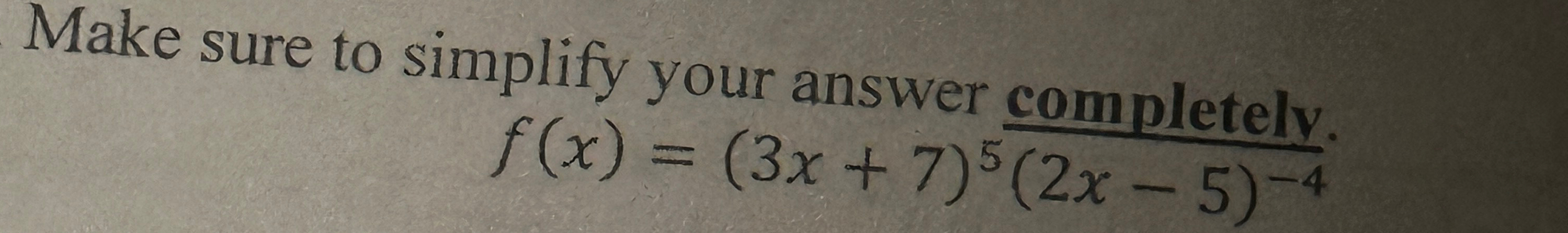 Solved Make sure to simplify your answer completely. | Chegg.com