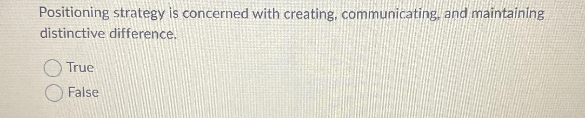 Solved Positioning strategy is concerned with creating, | Chegg.com