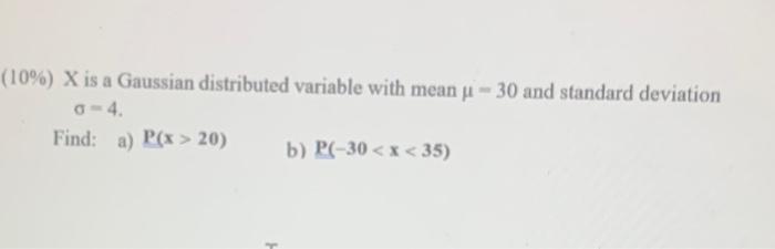 Solved (10%) X is a Gaussian distributed variable with meanu | Chegg.com