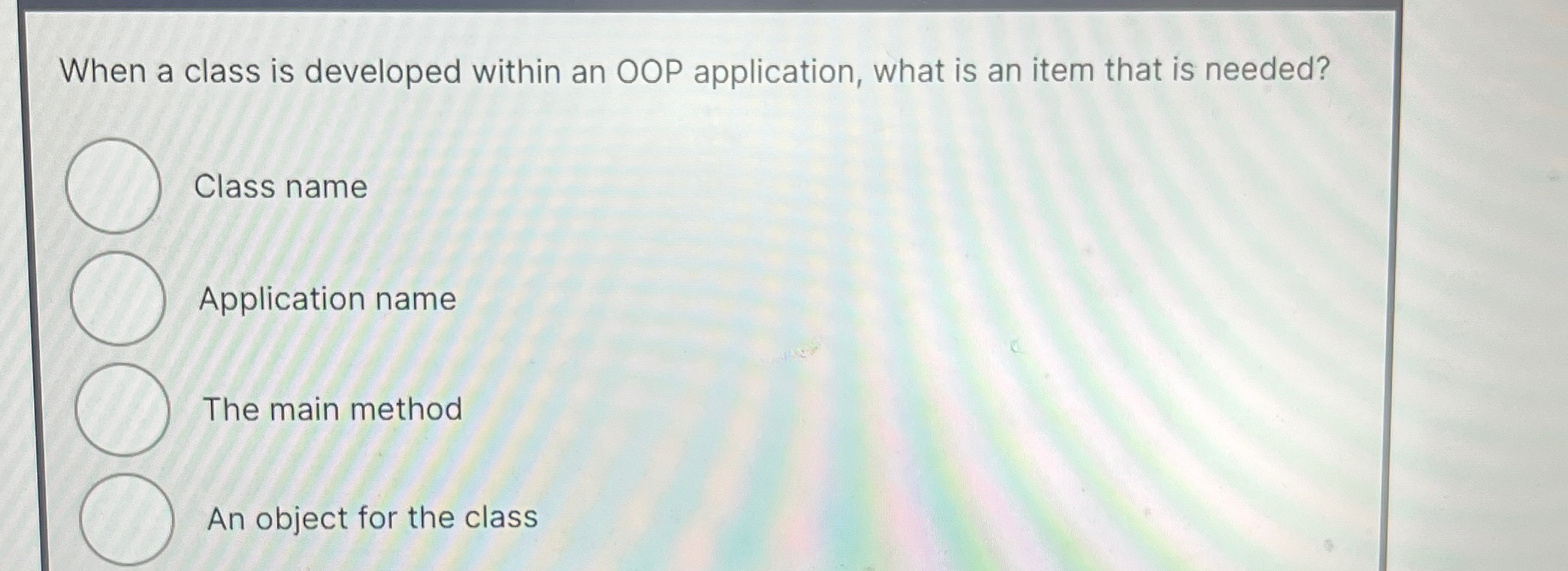 Solved When a class is developed within an OOP application, | Chegg.com