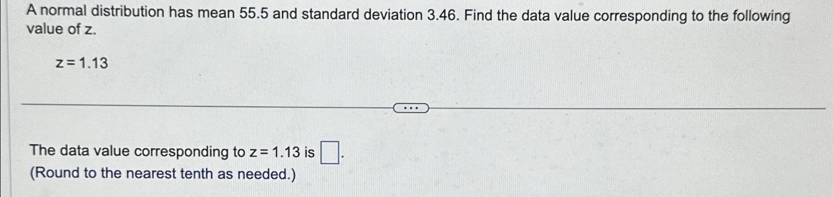 Solved A Normal Distribution Has Mean 55 5 ﻿and Standard