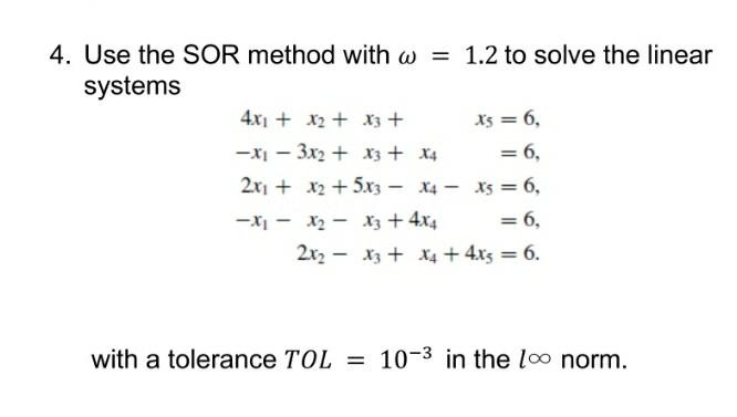 Solved 4. Use the SOR method with w = 1.2 to solve the | Chegg.com