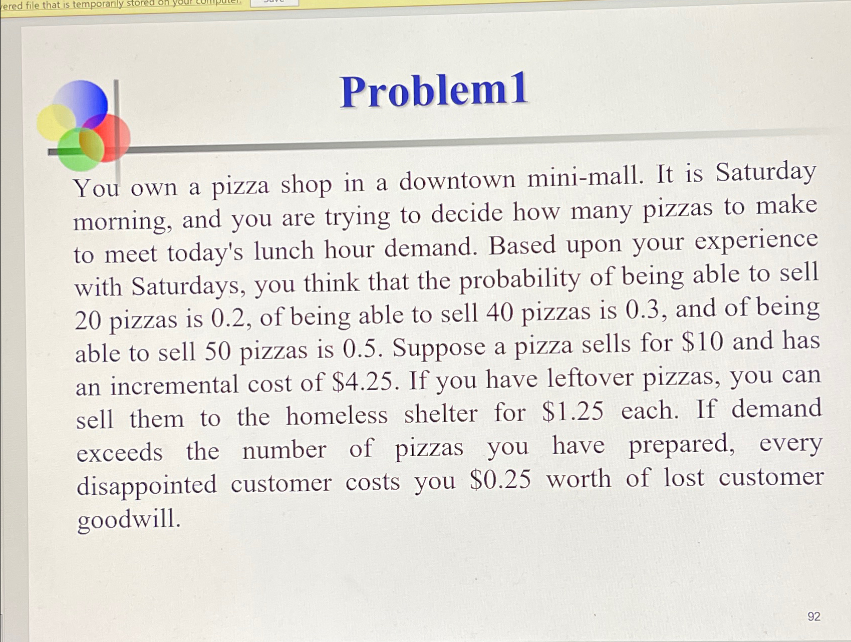 Solved Problem1You own a pizza shop in a downtown mini-mall. | Chegg.com