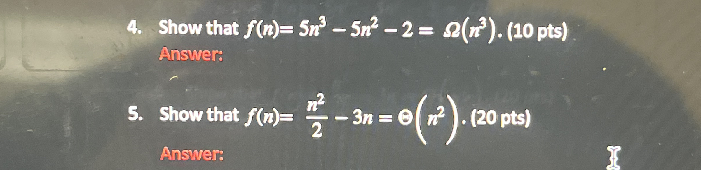 Solved Show that f(n)=5n3-5n2-2=Q(n3)*(10pts)Answer:Show | Chegg.com