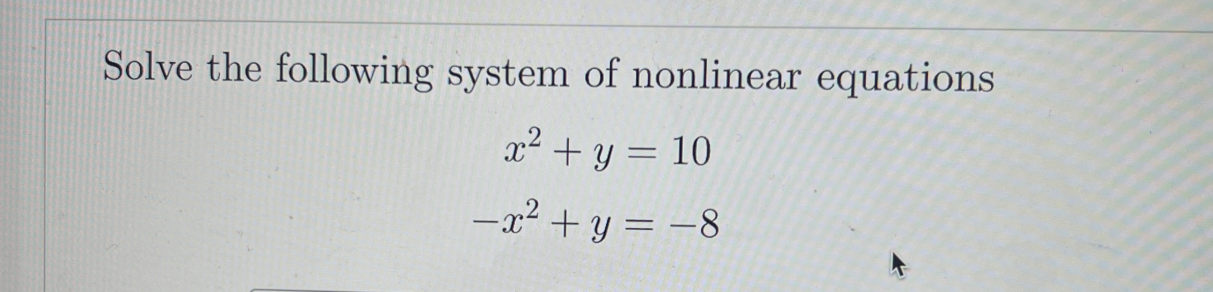 Solved Solve the following system of nonlinear | Chegg.com