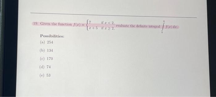Solved 19. Given the function f(x)={7x+5 if x