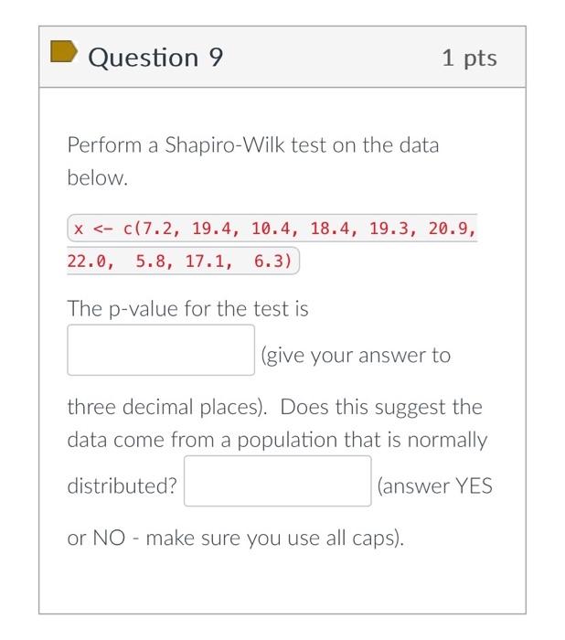Solved Question 9 1pts Perform a Shapiro-Wilk test on the | Chegg.com