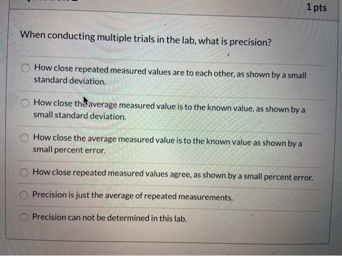 Solved 1 pts When conducting multiple trials in the lab, | Chegg.com