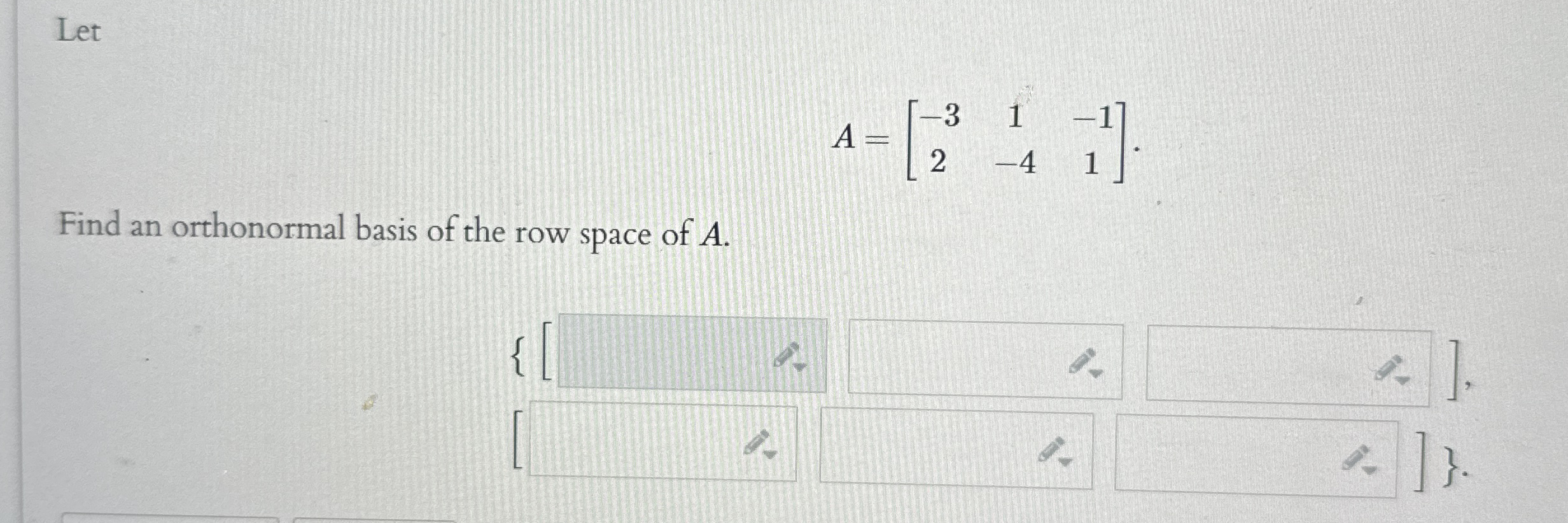 Solved LetA=[-31-12-41]Find an orthonormal basis of the row | Chegg.com