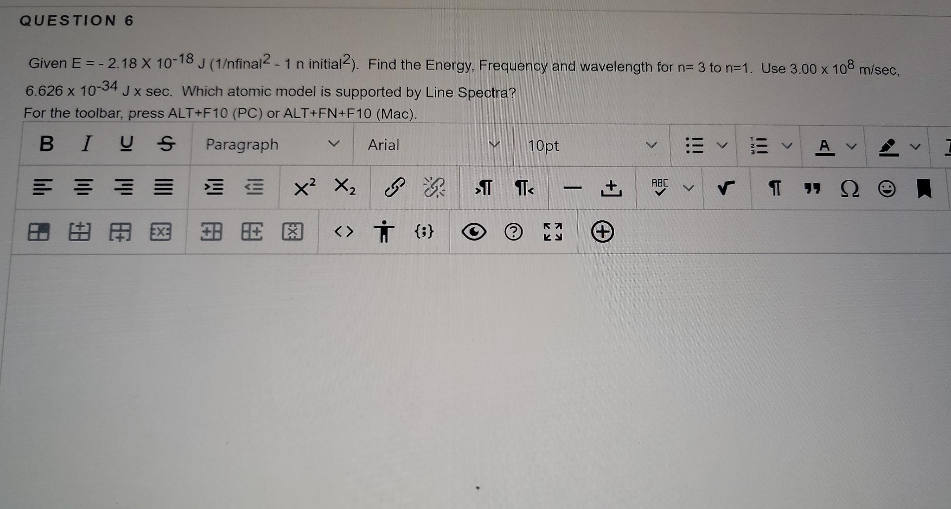 Solved QUESTION 6 Х Given E = -2.18 X 10-18 J (1/nfinal 2-1 | Chegg.com