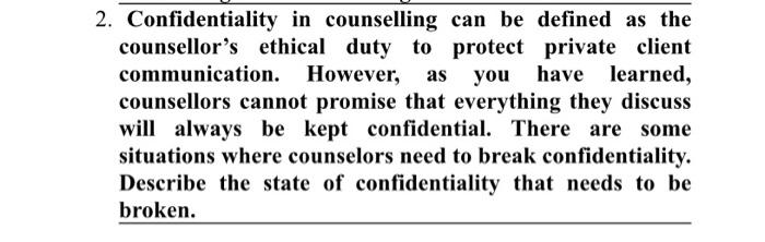 Solved 2. Confidentiality in counselling can be defined as | Chegg.com