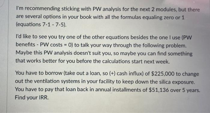 I'm recommending sticking with PW analysis for the | Chegg.com