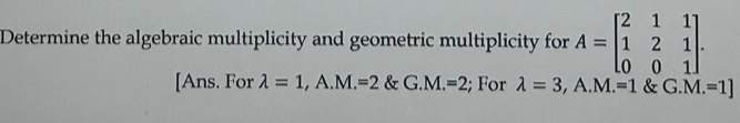 Solved Determine the algebraic multiplicity and geometric | Chegg.com