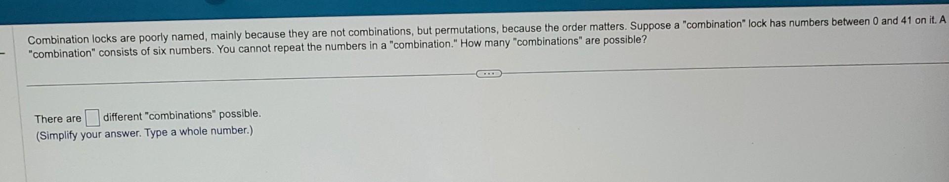Solved Combination locks are poorly named, mainly because | Chegg.com