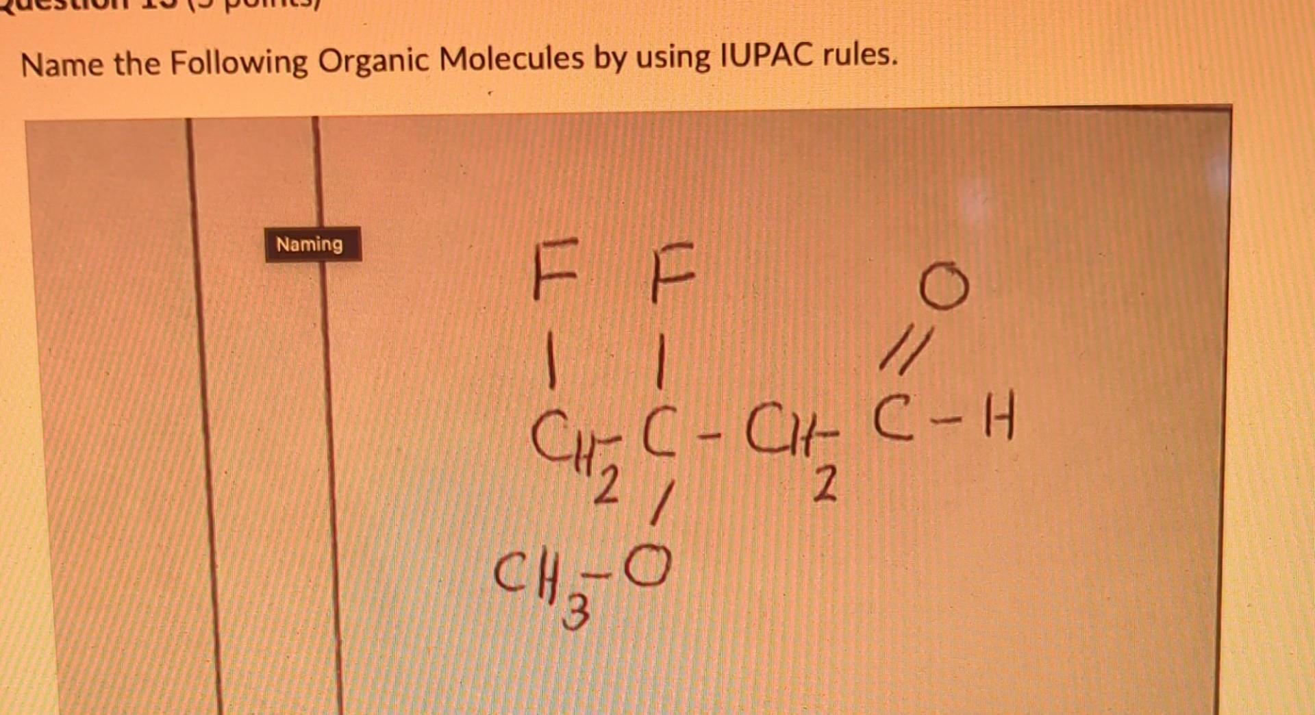 Solved Name the Following Organic Molecules by using IUPAC | Chegg.com
