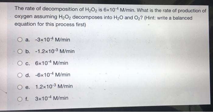 Solved The rate of decomposition of H2O2 is 6x10-4 M/min. | Chegg.com