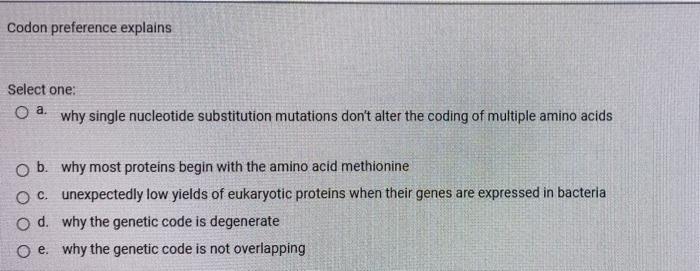 Solved Codon preference explains Select one: O a. why single | Chegg.com